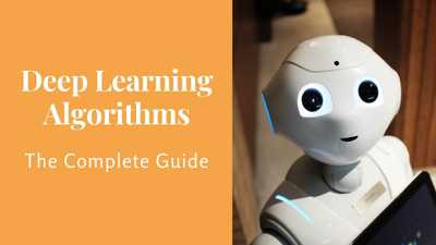 Deep Learning Algorithms - The Complete Guide | AI Summer